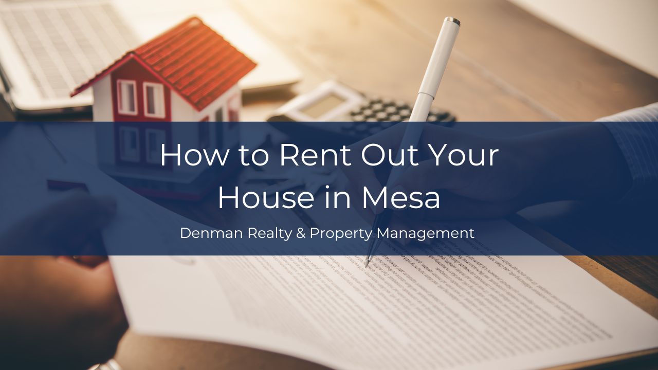Tips for Renting Out Your Mesa Home
